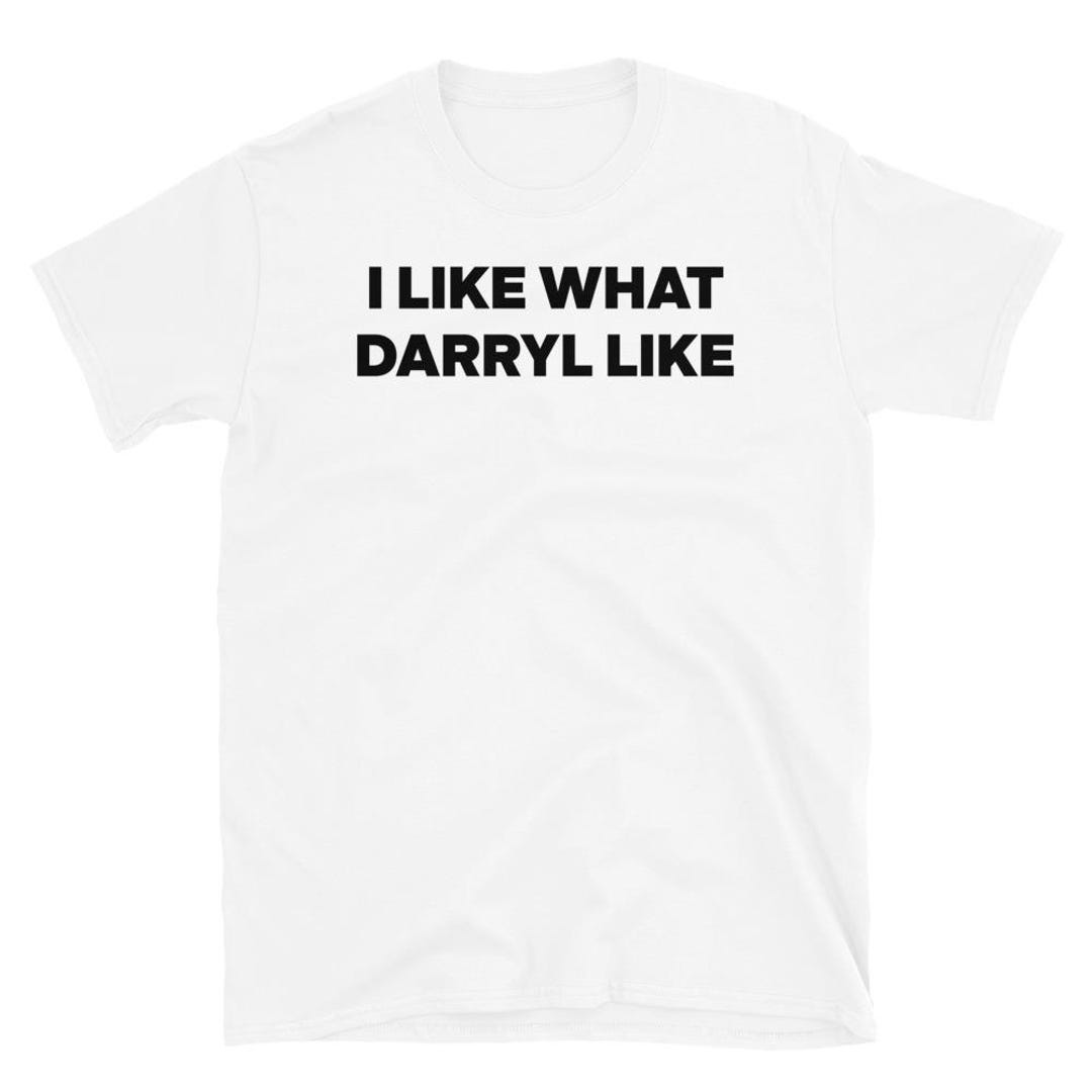 I Like What Darryl Like T-shirt – Funny Quote Tee – Meme Shirt – Inside ...
