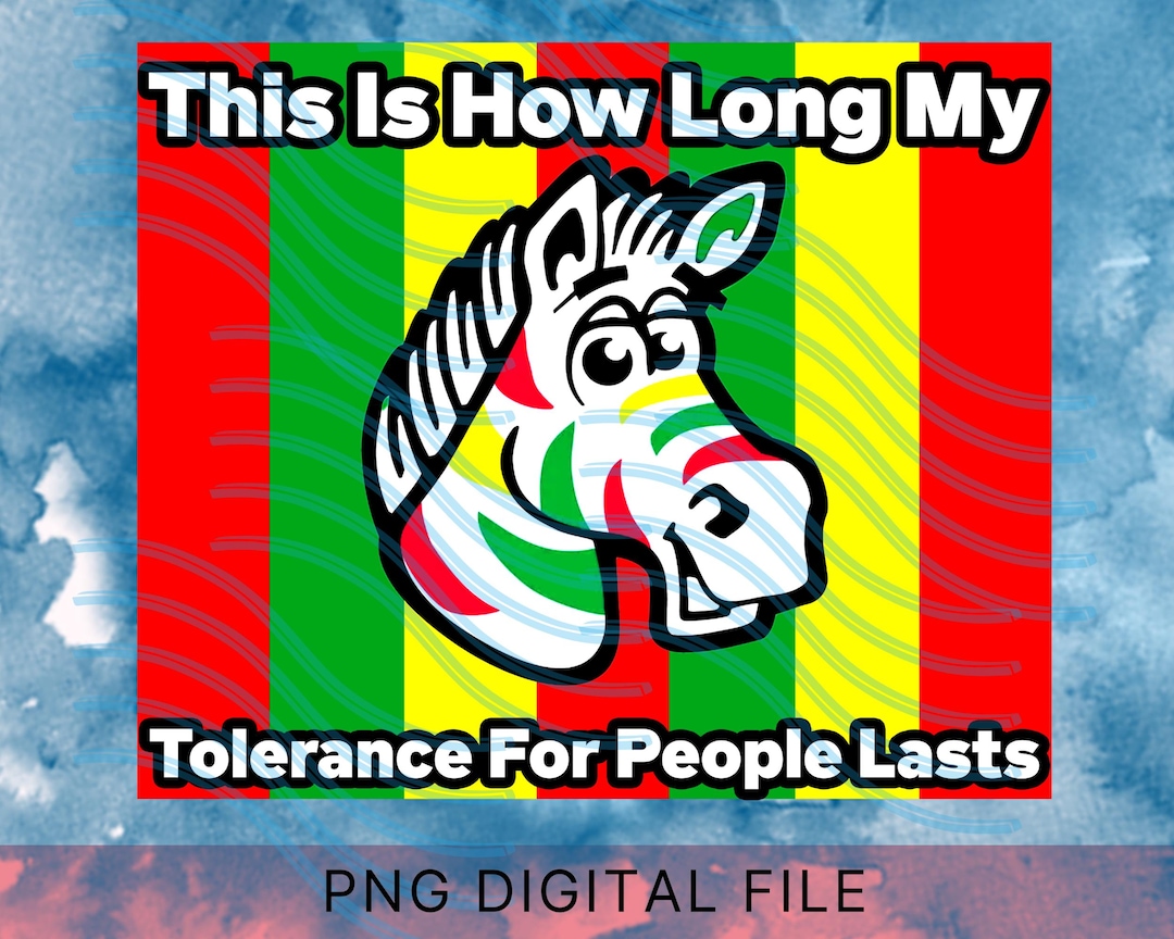 Funny Zebra Tolerance Quote PNG (digital Download) - Etsy