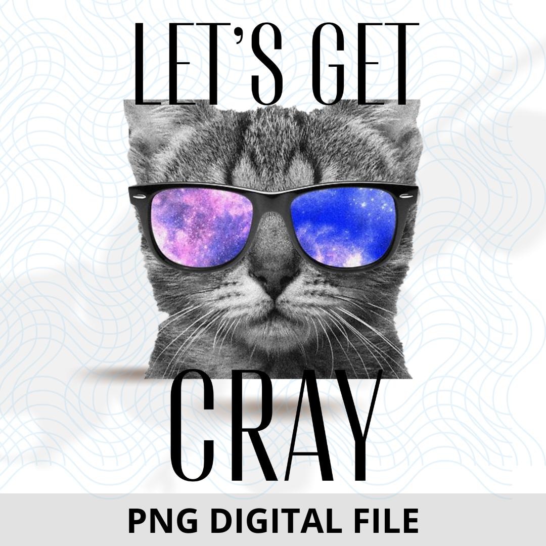 Let’s Get Cray Cat PNG | Funny Cat With Sunglasses Clipart ...
