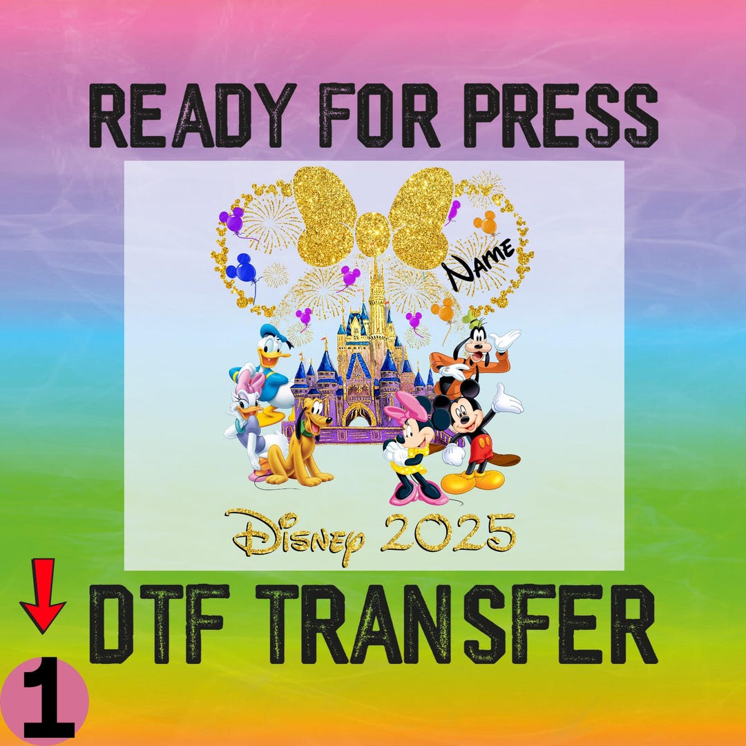 Disney 2025 Ready to Press, Custom Disney 2025 Heat Transfer, Disney ...