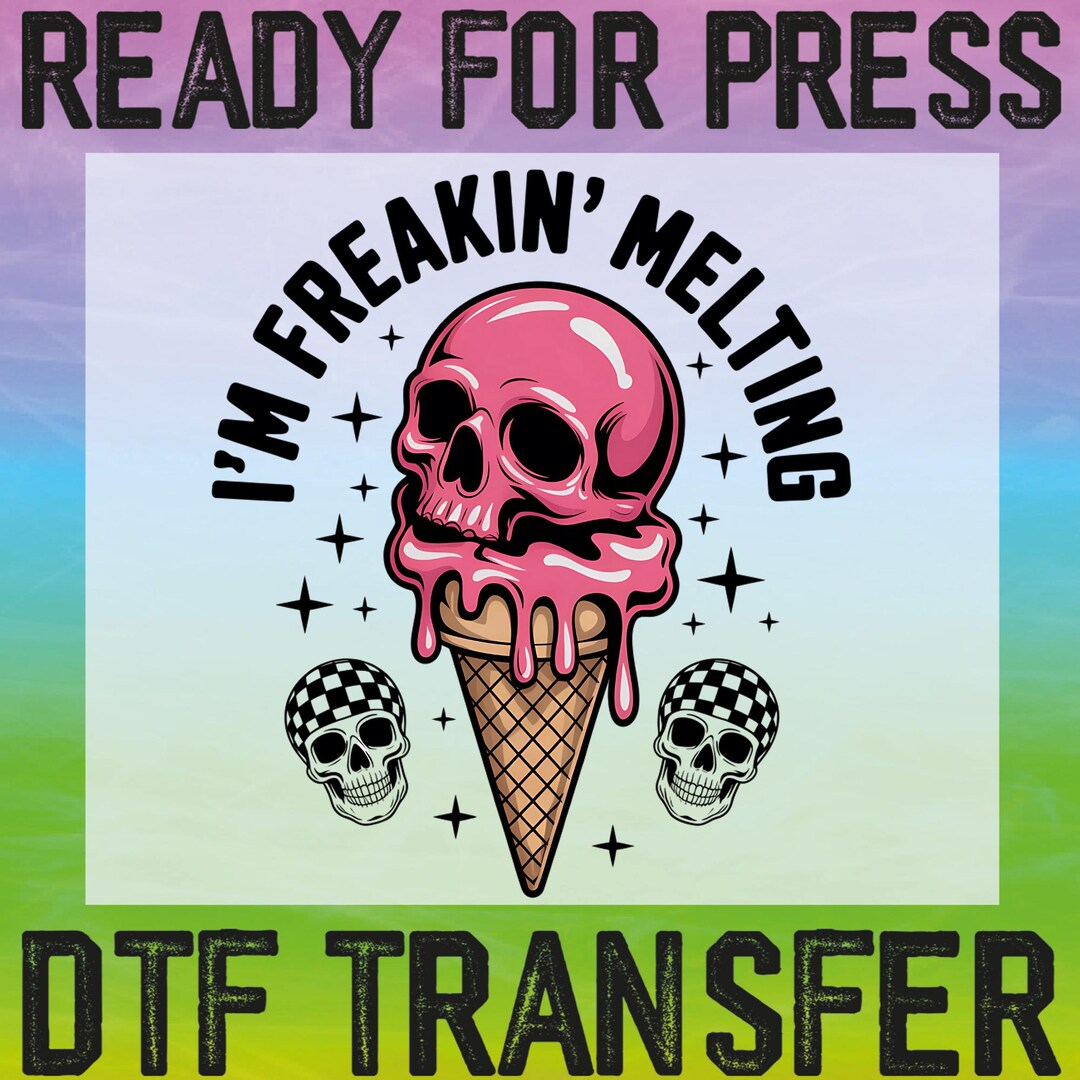 I’m Freakin Melting Ready to Press, Summer Heat Transfer, Skull Summer ...