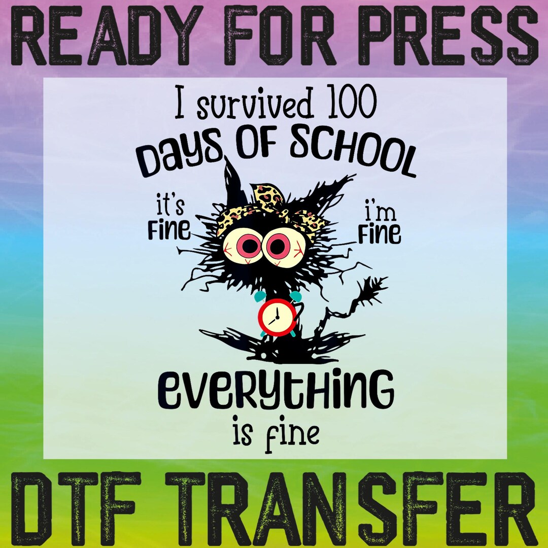 I Survived 100 Days of School Ready to Press, 100 Days of School Dtf ...