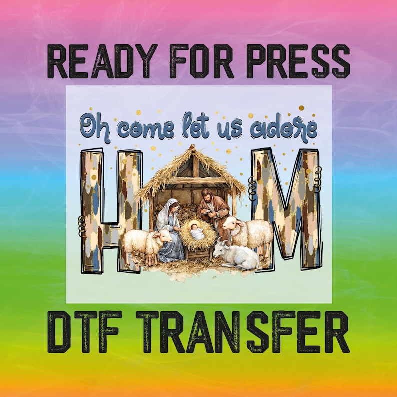 Nativity Scene DTF, Oh Come Let Us Adore Him, Christmas Heat Transfer ...