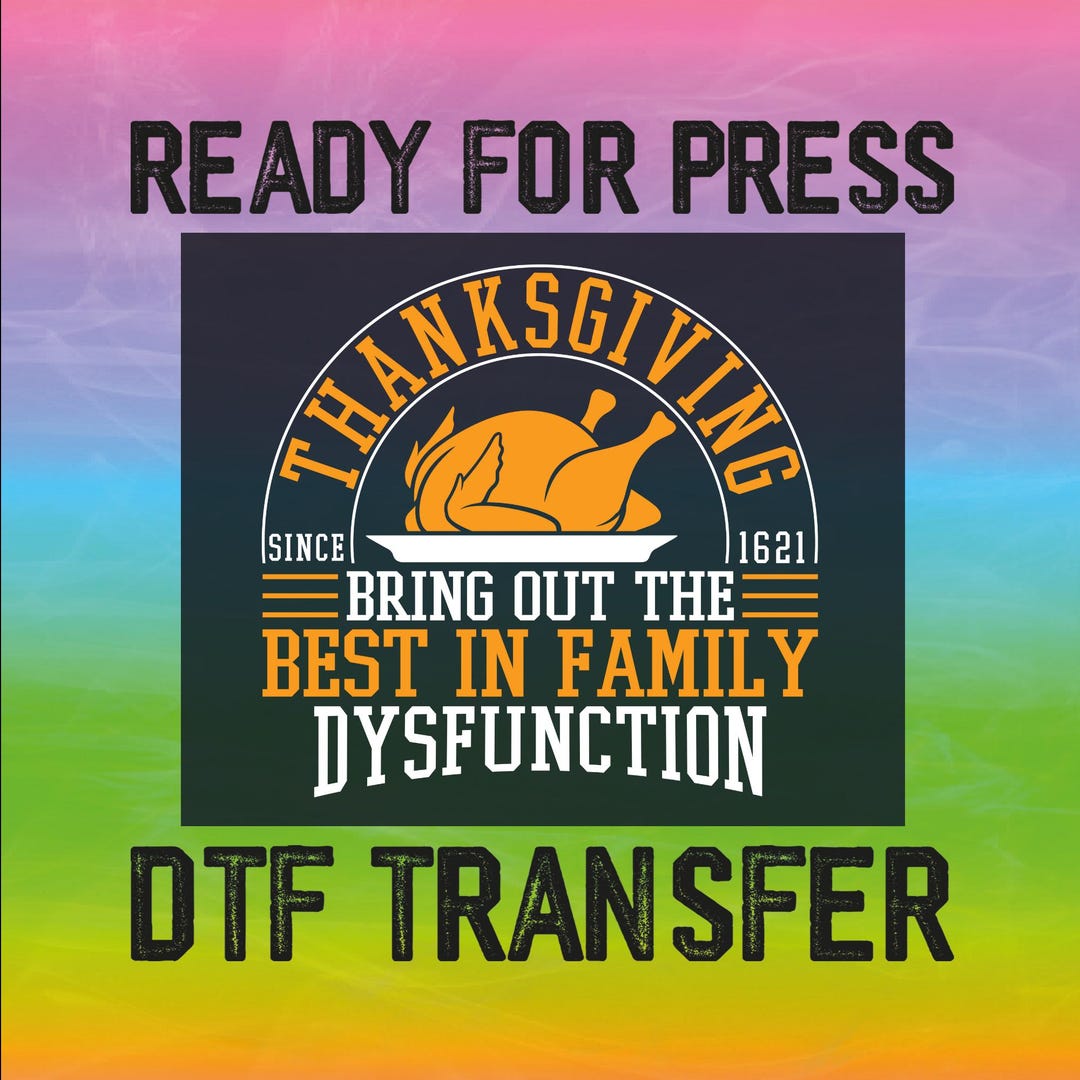 Family Thanksgiving Ready to Press, Bringing Out the Best in Family Dtf ...