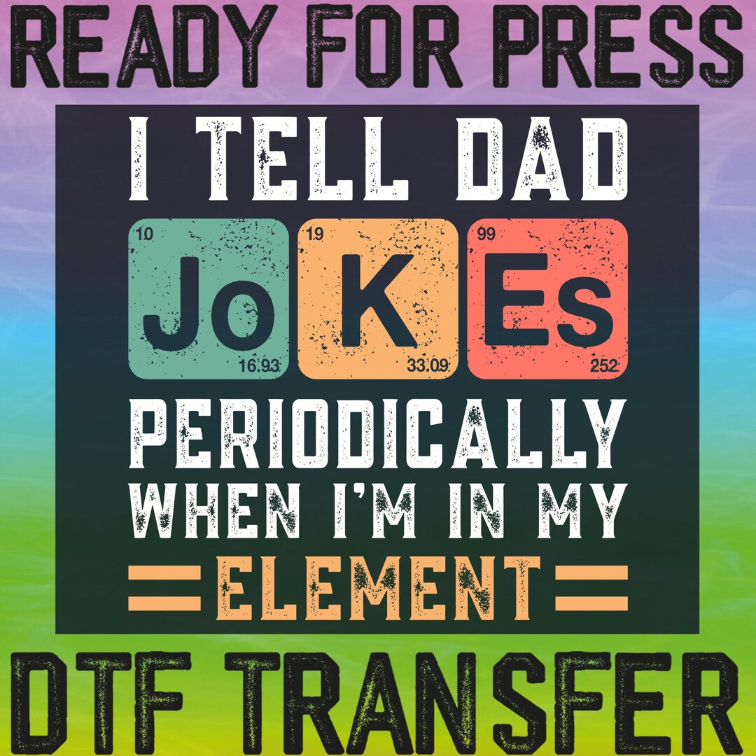 I Tell Dad Jokes Periodically Funny DTF Ready to Press, Humor Father's ...