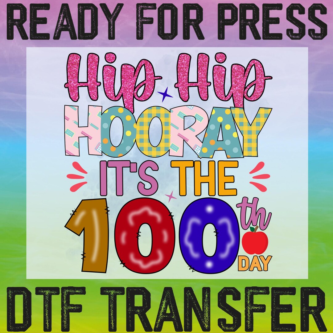 Hip Hip Hooray It's the 100th Day Ready to Press, Funny 100th Day of ...