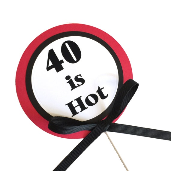 40th Birthday Cake Topper - 40 is Hot Red, Black and White or Choice of ...