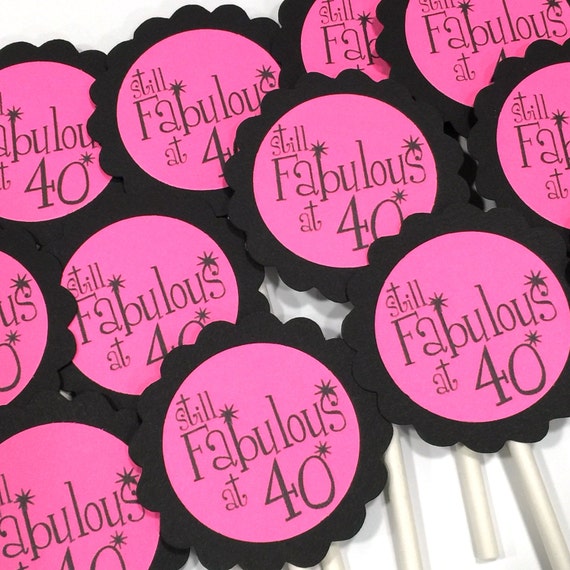 40th Birthday Cupcake Toppers - Still Fabulous at 40, Hot Pink and ...