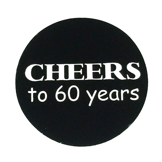 60th Birthday Stickers - Cheers to 60 Years - Round 1 1/2 Inch Handmade ...