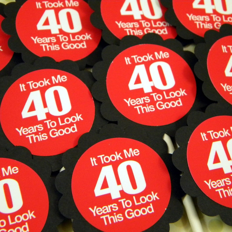 40th Birthday Cupcake Toppers It Took Me 40 Years To Look Etsy