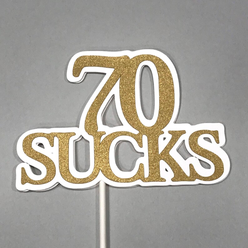 70 SUCKS 70th Birthday Topper Sucker Bouquet White and Gold - Etsy