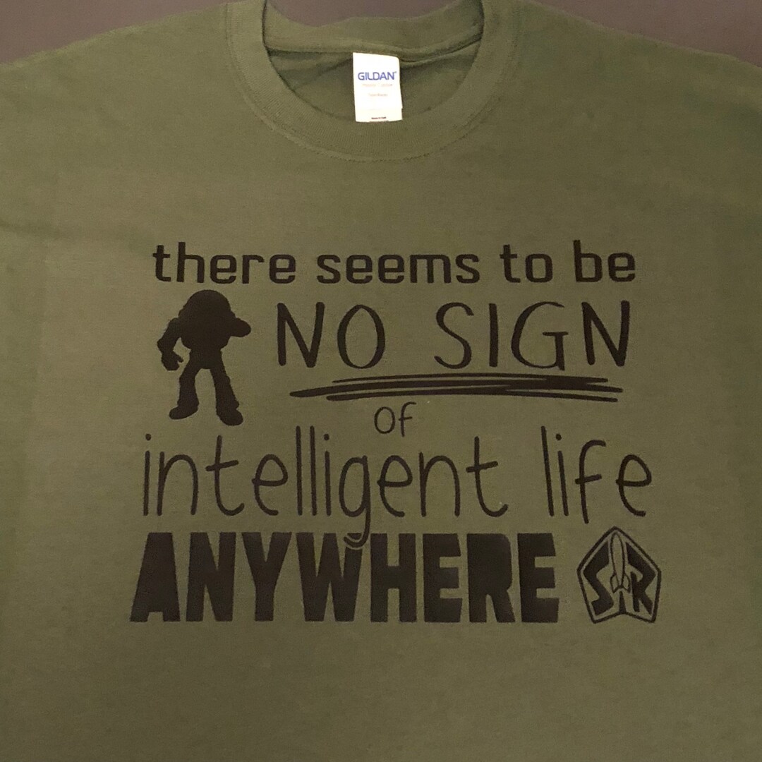 No Sign of Intelligent Life Tee - Etsy