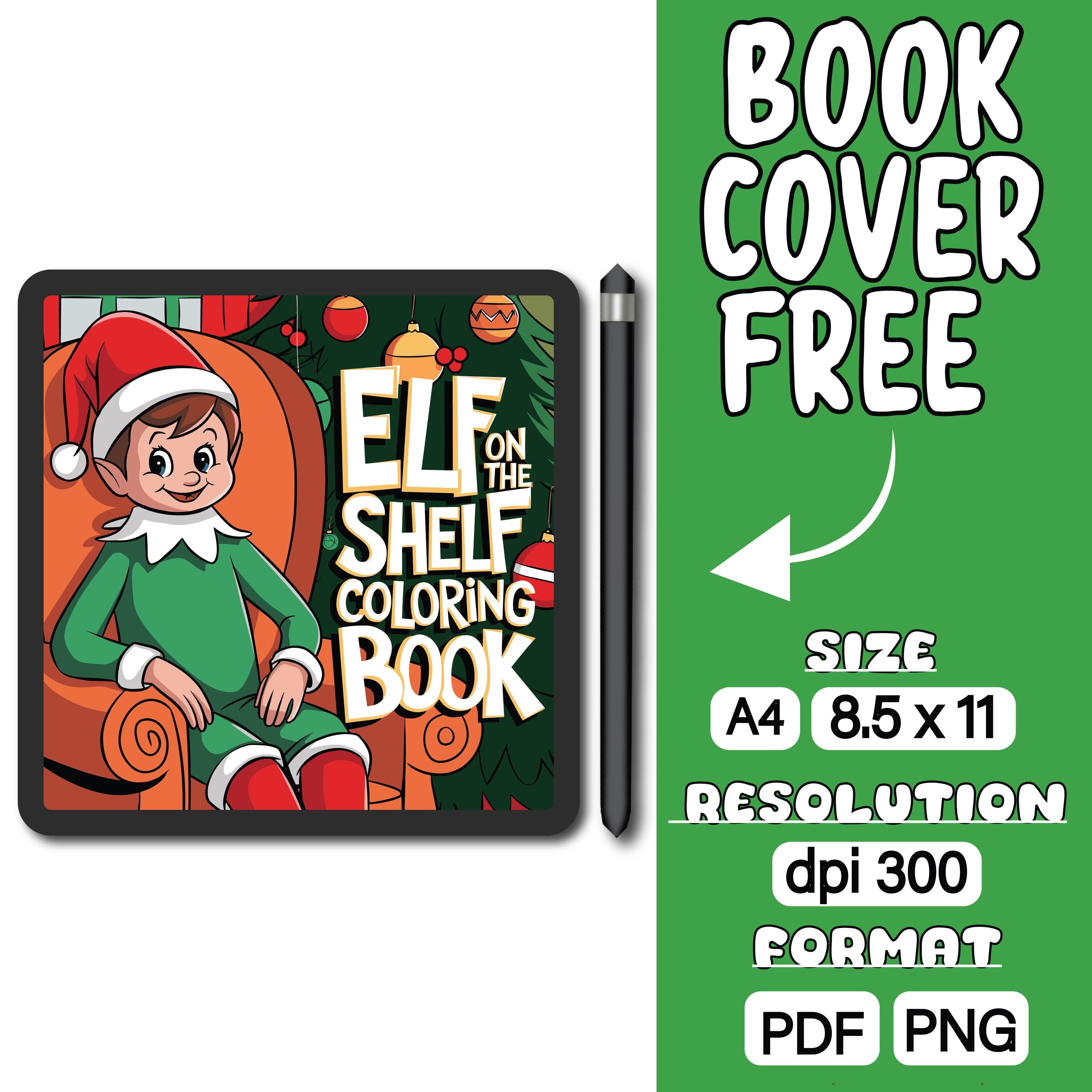 Cute 45 Printable Elf on the Shelf Coloring Pages for Kids & Adults ...