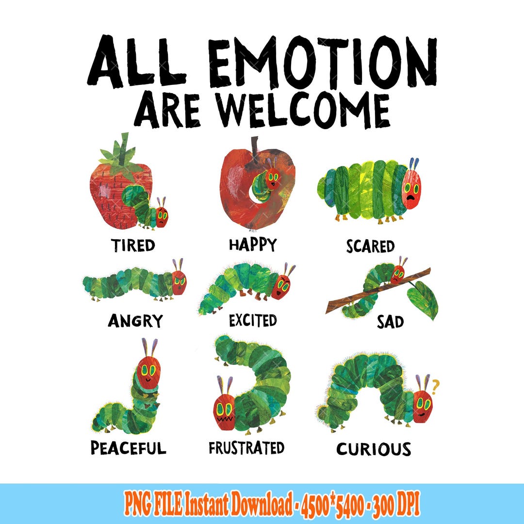 All Emotion Are Welcome Very Hungry Caterpillar Png, Hungry Caterpillar ...