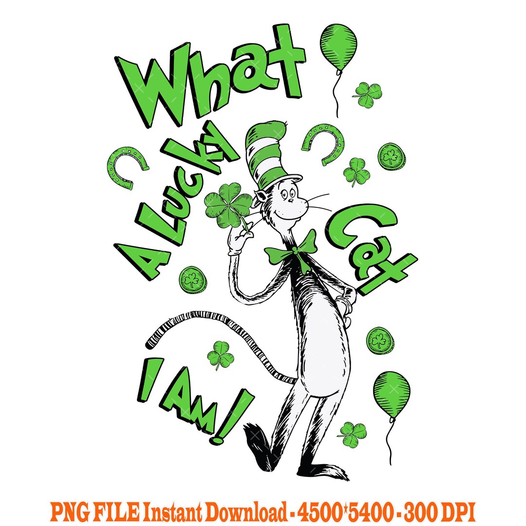 What A Lucky Cat I Am Dr Seuss Png, Dr Suess St Patrick Day Png, Cat in ...