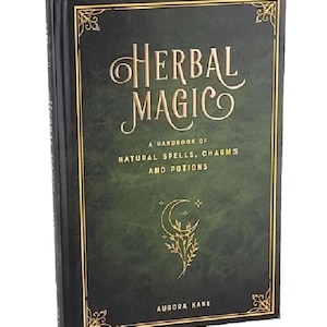 HERBAL MAGIC A Handbook of Natural Spells Charms & Potions by Aurora ...