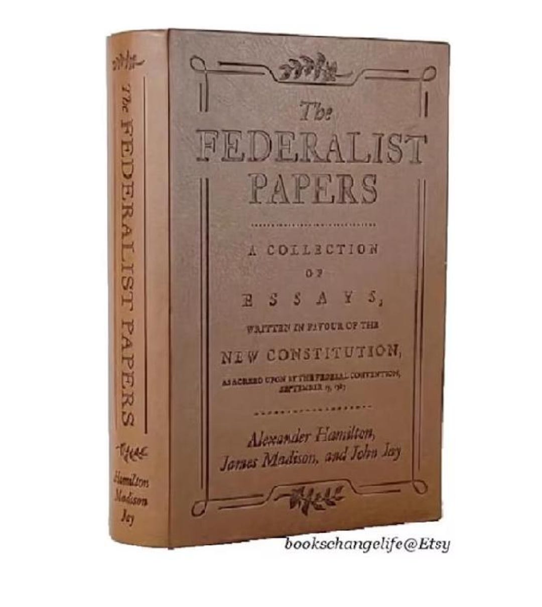 The FEDERALIST PAPERS (complete) by Alexander Hamilton James Madison ...