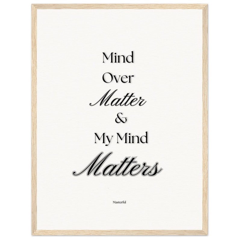Mind Over Matter & My Mind Matters - Museum-quality Matte Paper Wooden ...