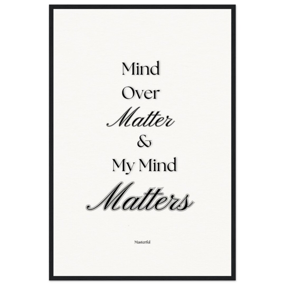 Mind Over Matter & My Mind Matters - Museum-quality Matte Paper Wooden ...