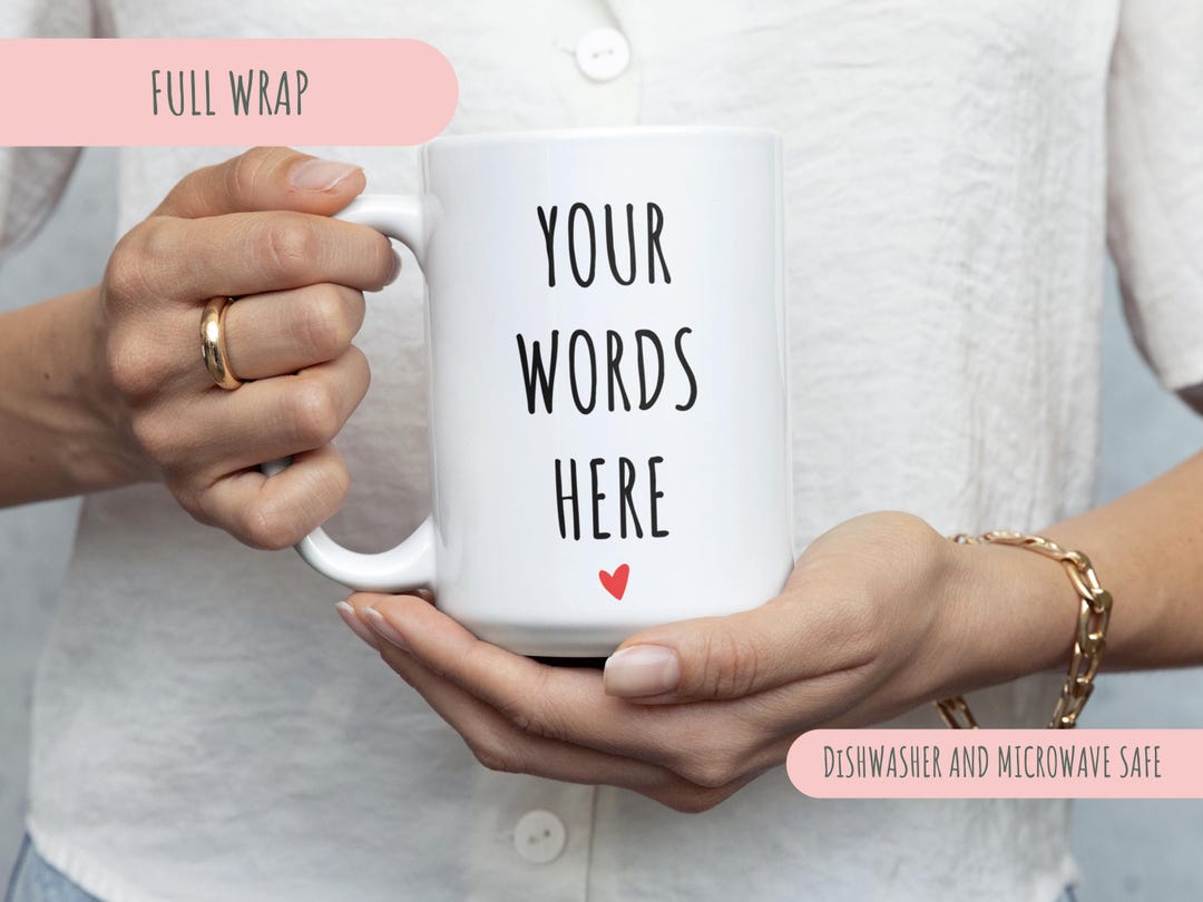 Personalized Custom Message or Logo Coffee Mug - Add Your Text or Photo ...