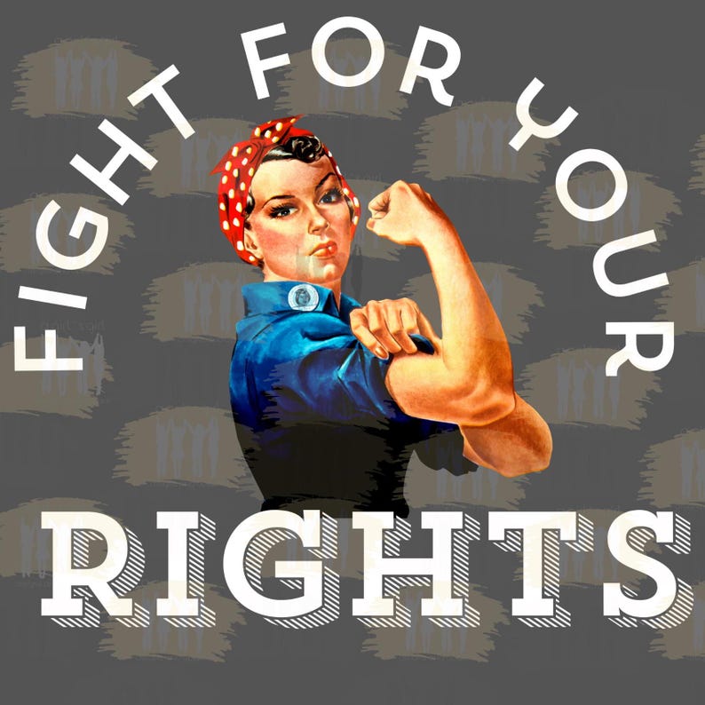 Fight for Your Rights-woman's Rights Rosie the Riveter -feminist ...
