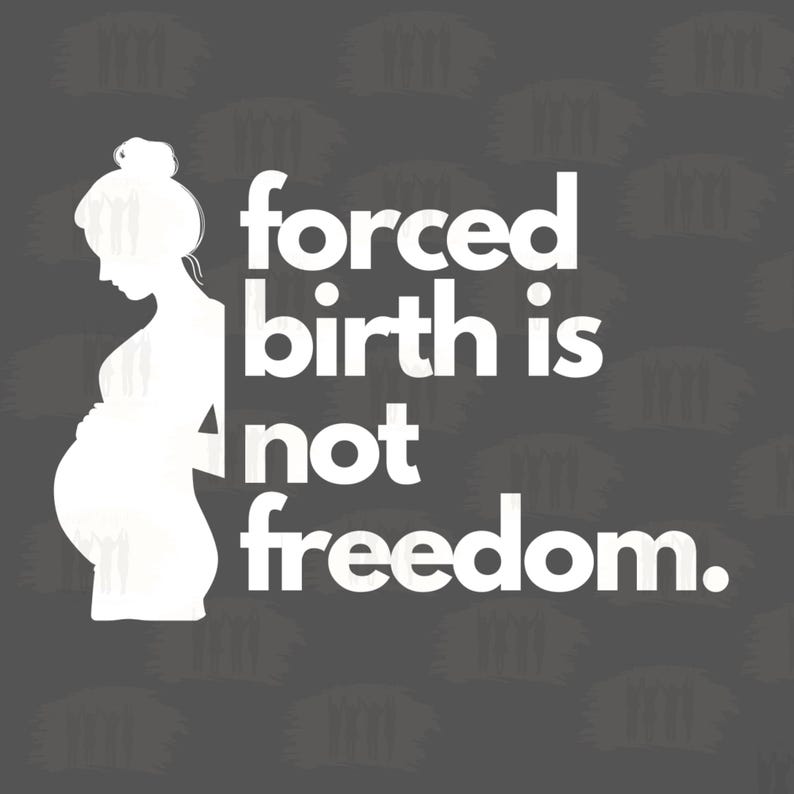 Forced Birth is Not Freedom, Pro-choice, Reproductive Rights Digital ...