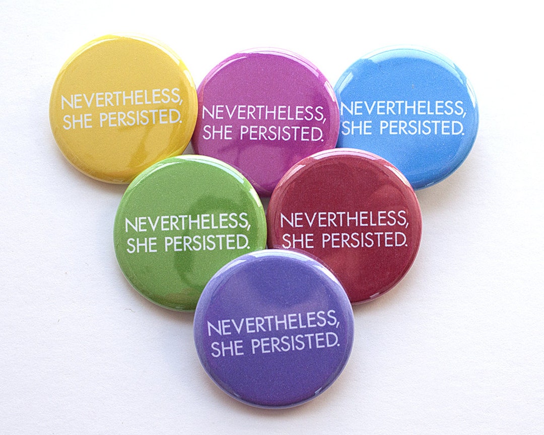 Nevertheless She Persisted Pins – 1.25 Inch Pinback Button - Etsy