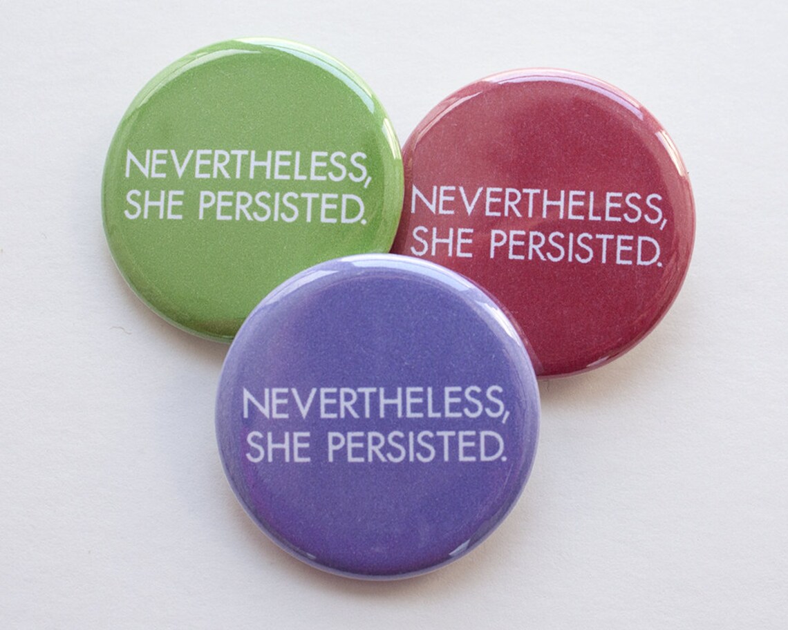 Nevertheless She Persisted Pins 1.25 Inch Pinback Button | Etsy