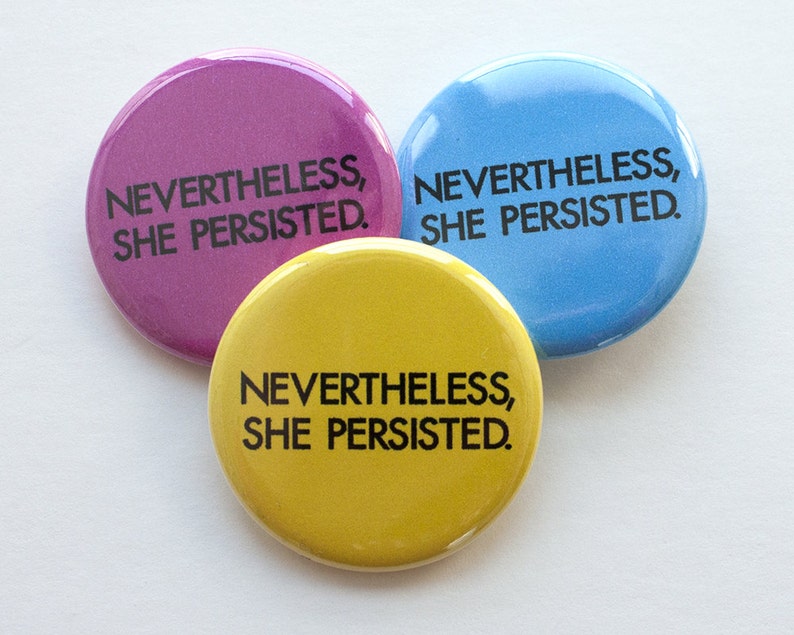 Nevertheless She Persisted Pins 1.25 Inch Pinback Button | Etsy