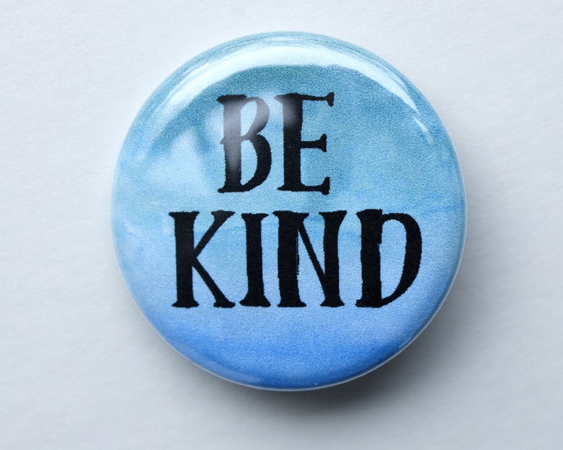 Be Kind Pins – 1.25 Inch Pinback Buttons - Etsy