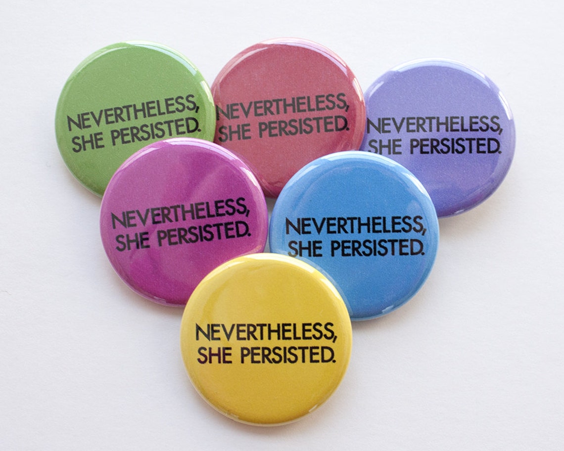 Nevertheless She Persisted Pins 1.25 Inch Pinback Button | Etsy