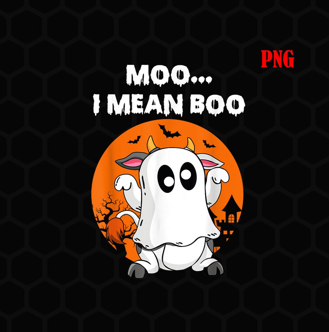 Moo I Mean Boo Png, Boo Spooky Cow Halloween Png, Funny Halloween ...