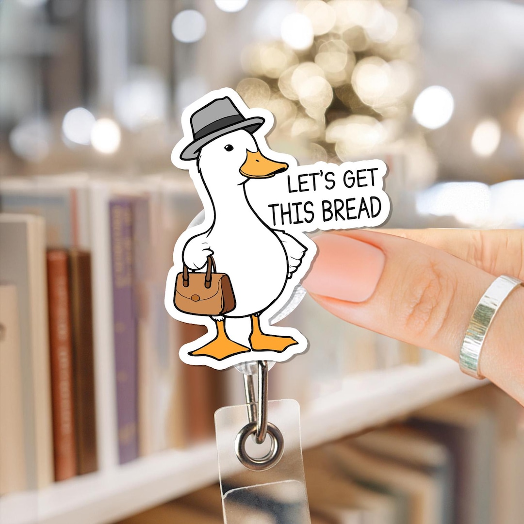 Lets Get This Bread Goose Badge Reel, Serious Silly Goose Badge Reel ...