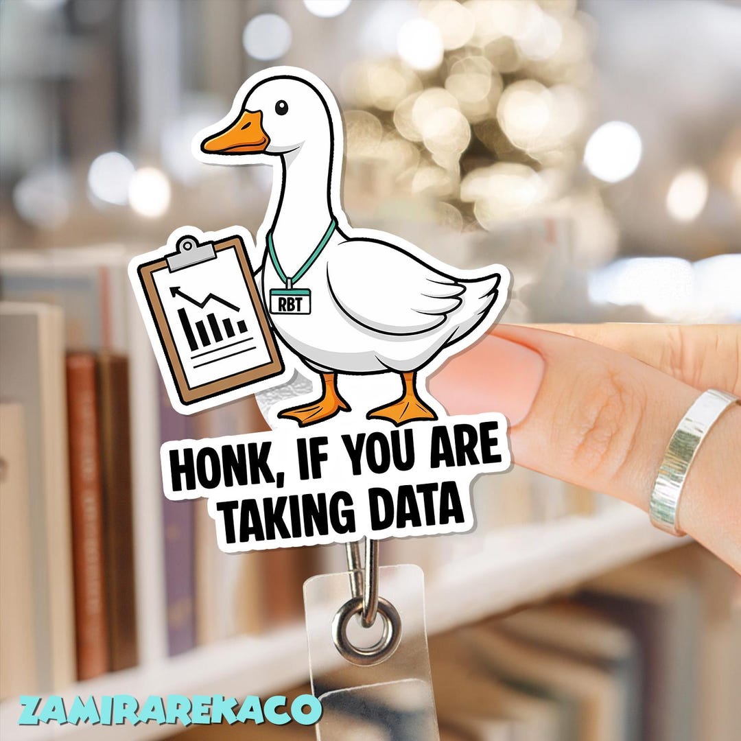 Funny RBT Goose Badge Reel, Honk If You’re Taking Data Badge, ABA ...