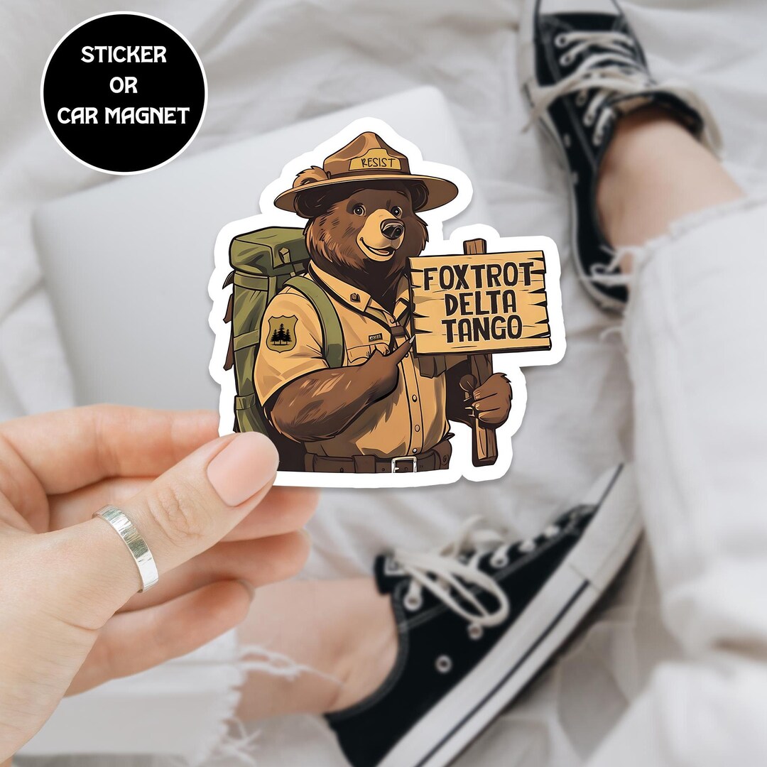 Resist Bear National Park Foxtrot Delta Tango Sticker, Anti Maga Anti ...