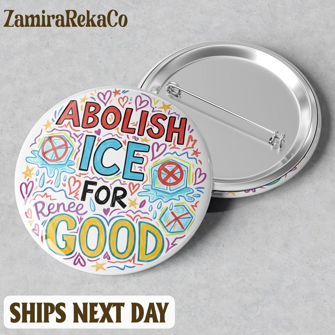 Justice for Renee Nicole Good Button: Abolish Ice for Good Protest ...