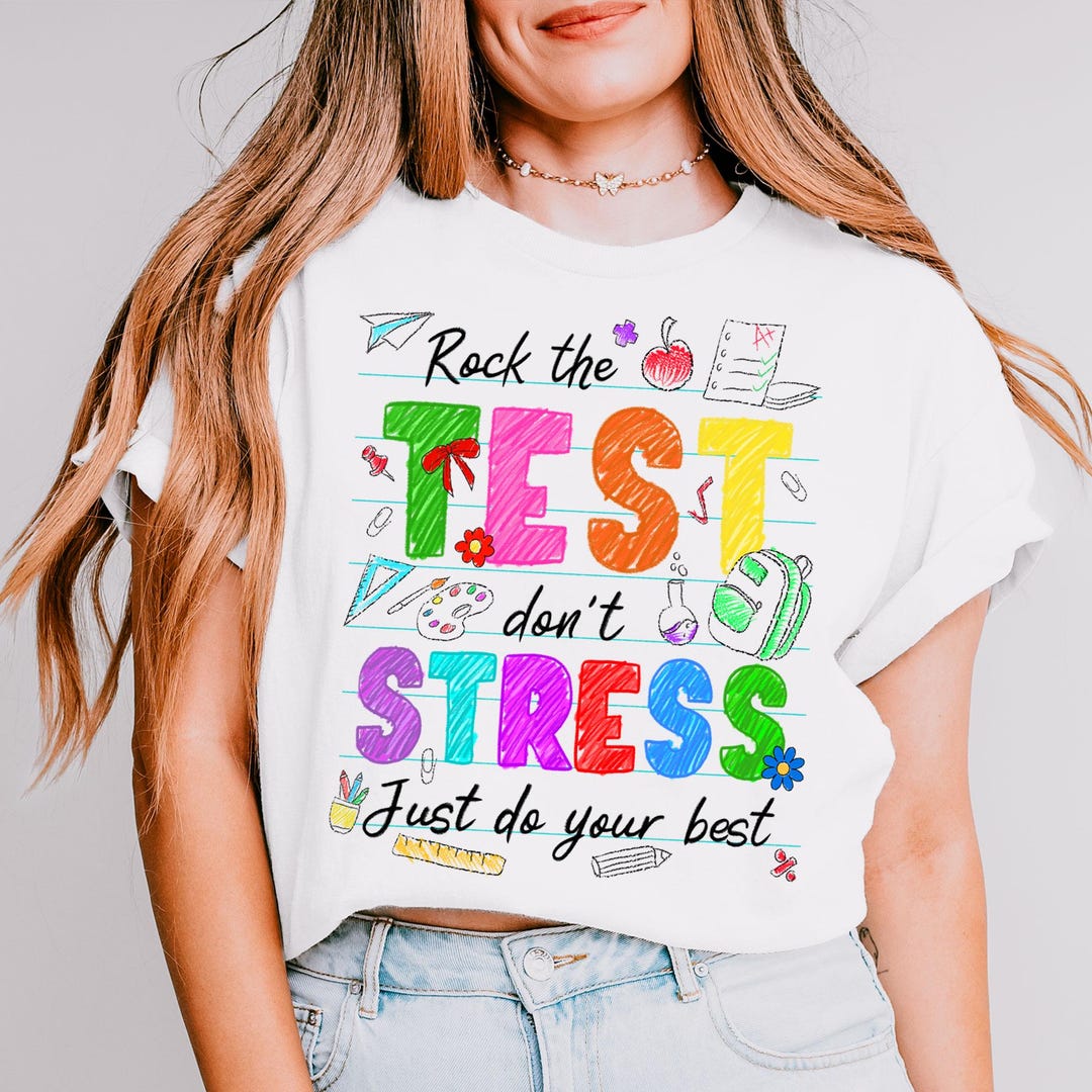 Rock the Test Don't Stress Do Your Best Test Day Shirt, Teacher Testing ...