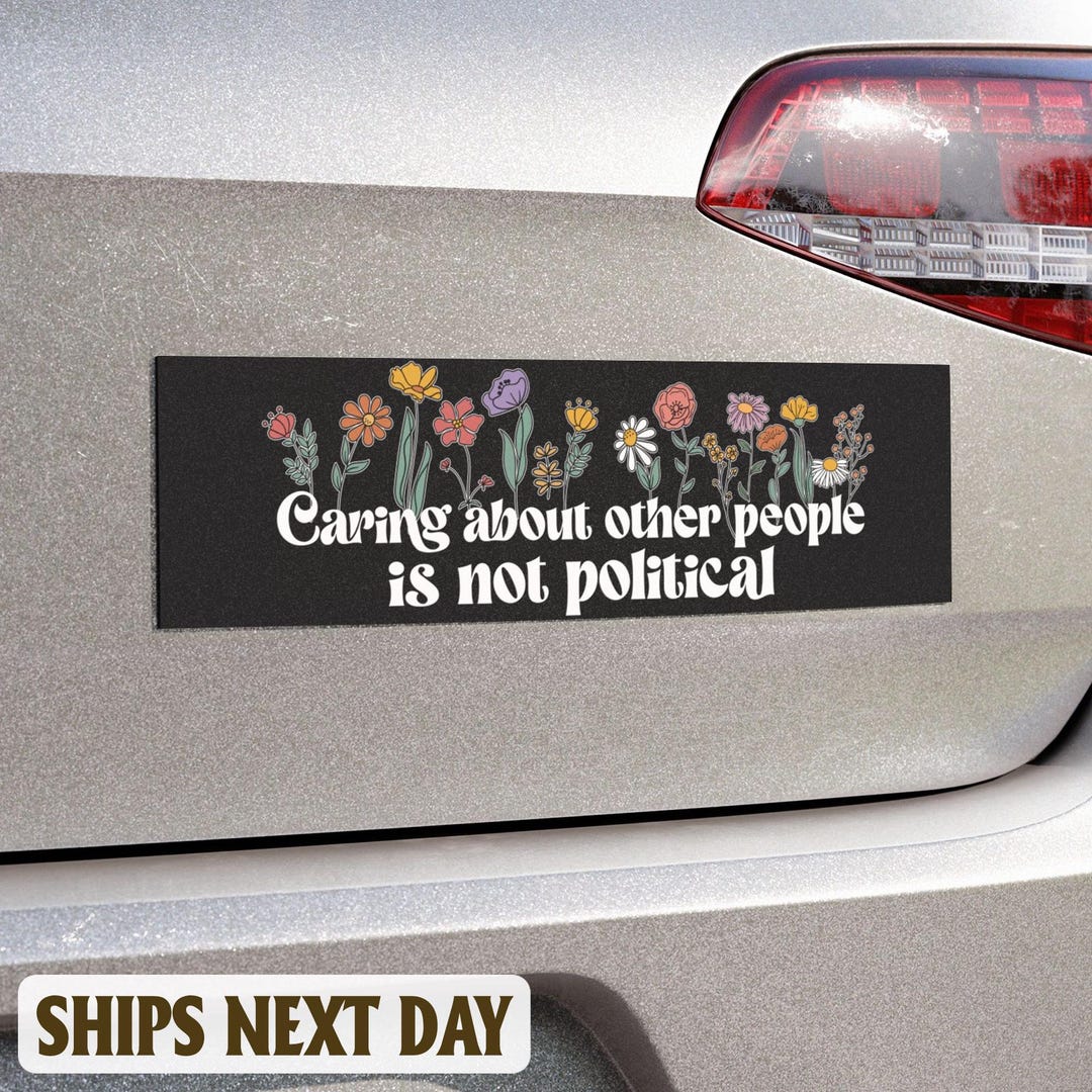 Caring About People is Not Political Car Magnet, Caring About People ...