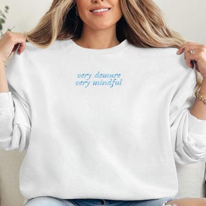 Very Demure, Very Mindful Embroidered Sweatshirt, Demure Shirt, Gifts ...