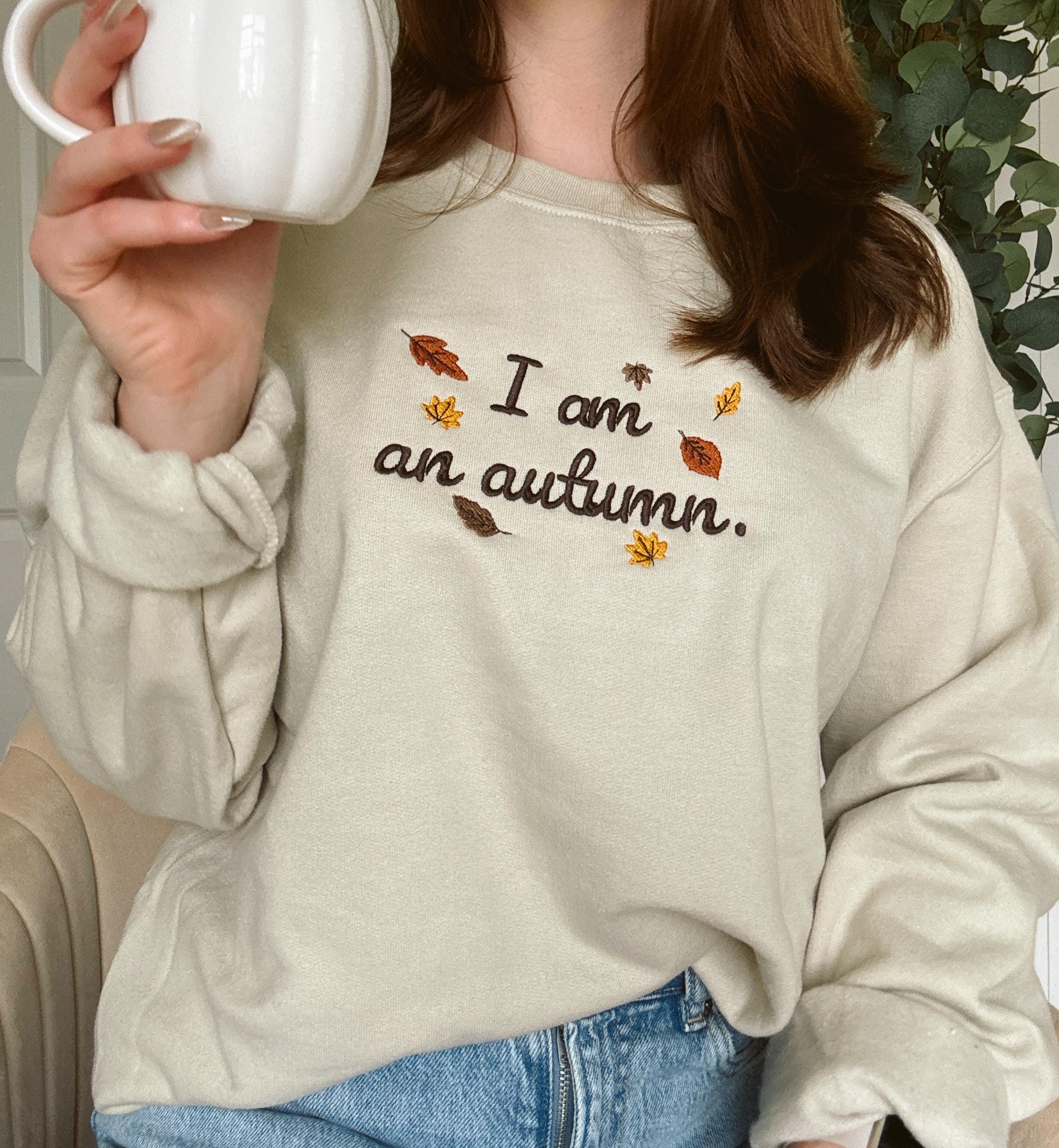 Embroidered "i Am an Autumn" Sweatshirt,cozy Fall Sweatshirt ...
