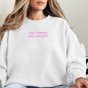 Very Demure, Very Mindful Embroidered Sweatshirt, Demure Shirt, Gifts ...
