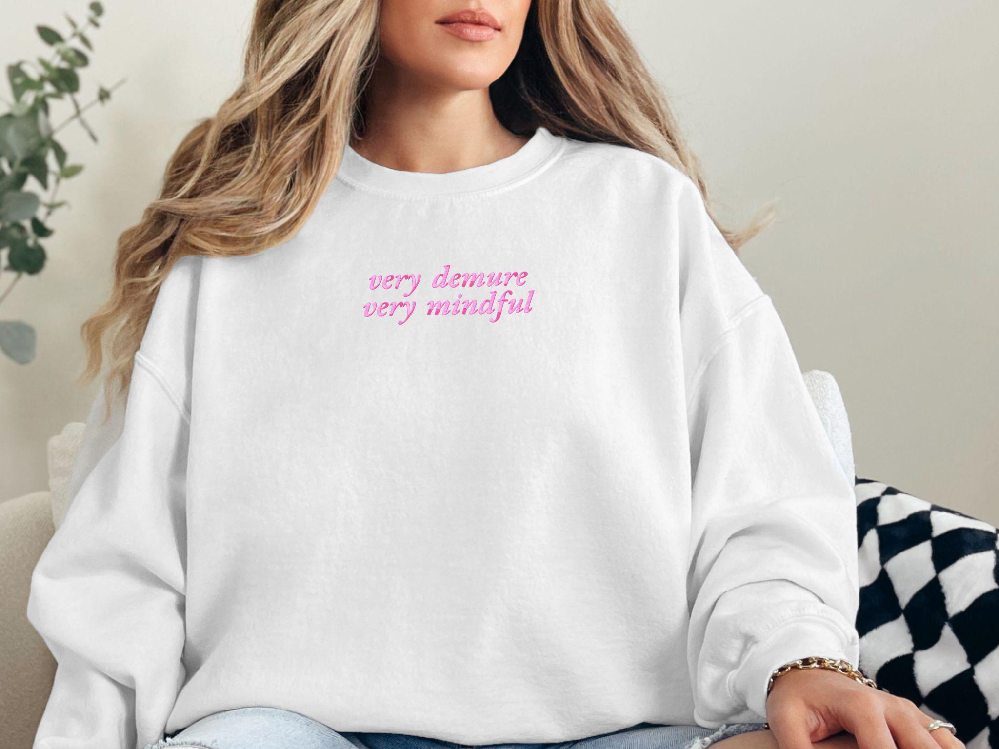 Very Demure, Very Mindful Embroidered Sweatshirt, Demure Shirt, Gifts ...