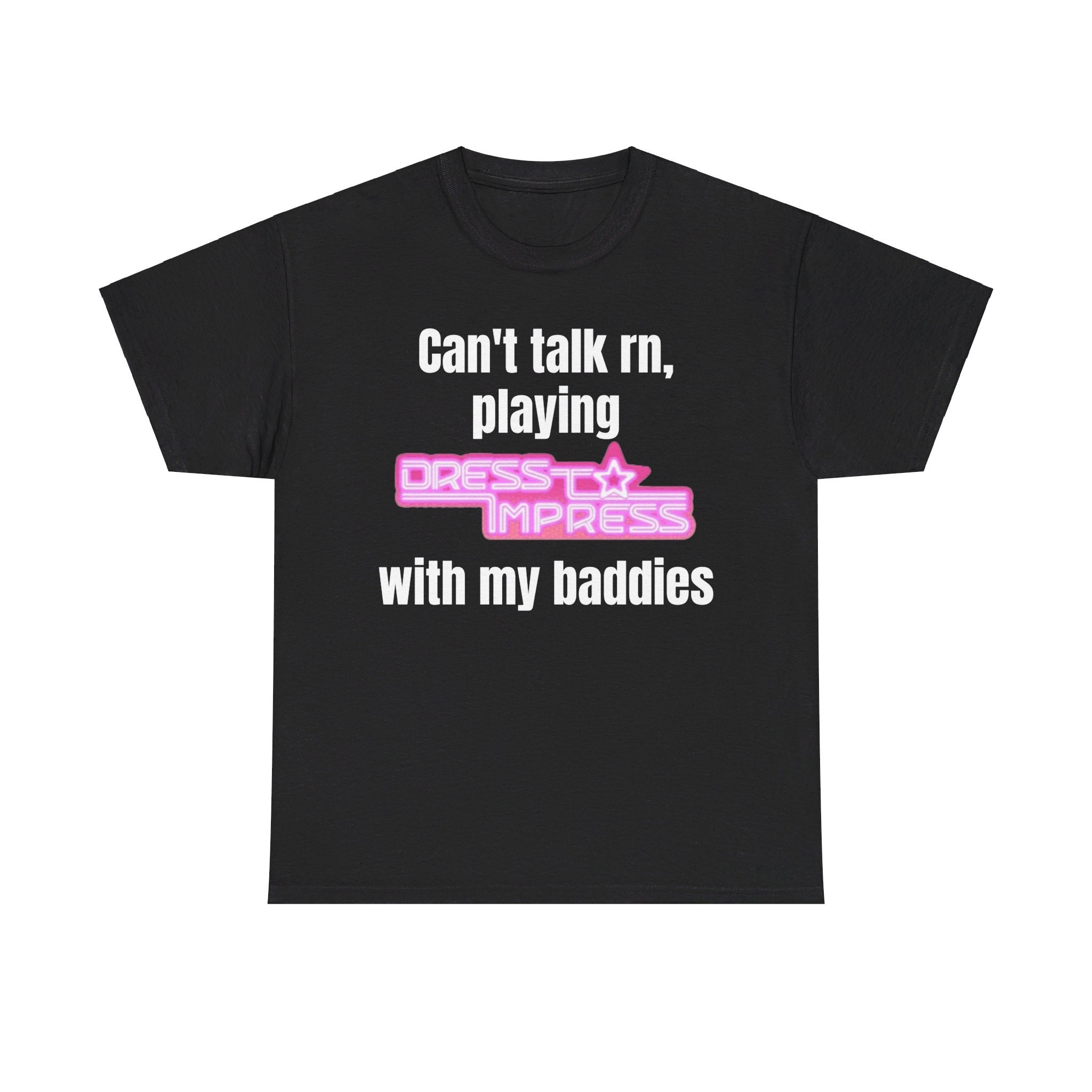 Playing Dress to Impress With My Baddies Roblox Tshirt-funny Meme ...