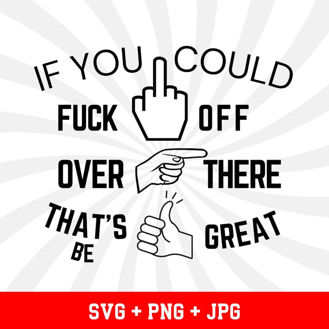 Rude Svg, Savage Svg, Middle Finger Svg, Funny Svg, Sarcasm Svg, Badass ...