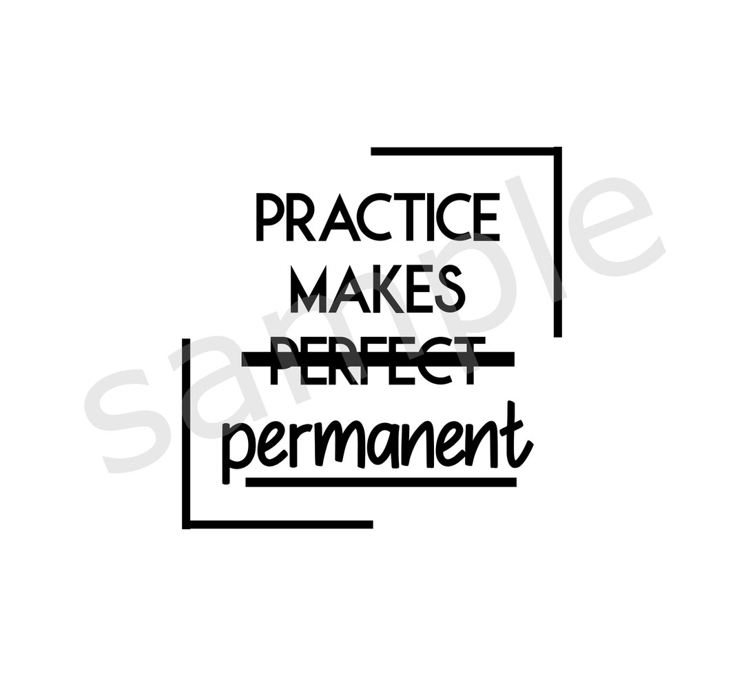 Practice Makes Permanent SVG - Inspirational Svg - Motivational Svg - Etsy