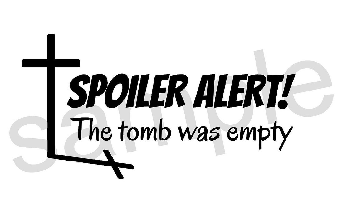 Spoiler Alert! SVG Digital Download Cut File - Bible SVG - Easter SVG ...