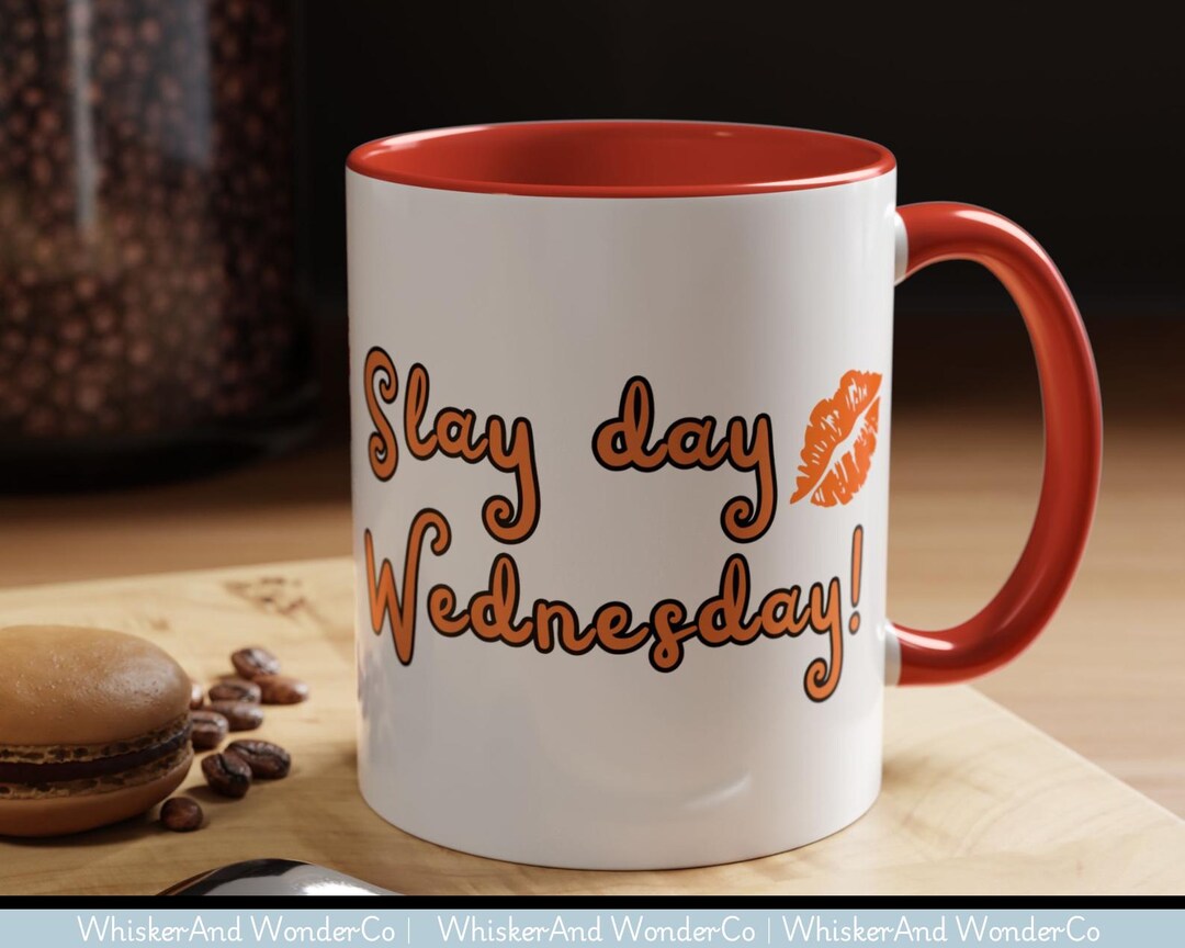 Cheerful Slay Day Wednesday Coffee Mug | Perfect for Motivational Sips ...