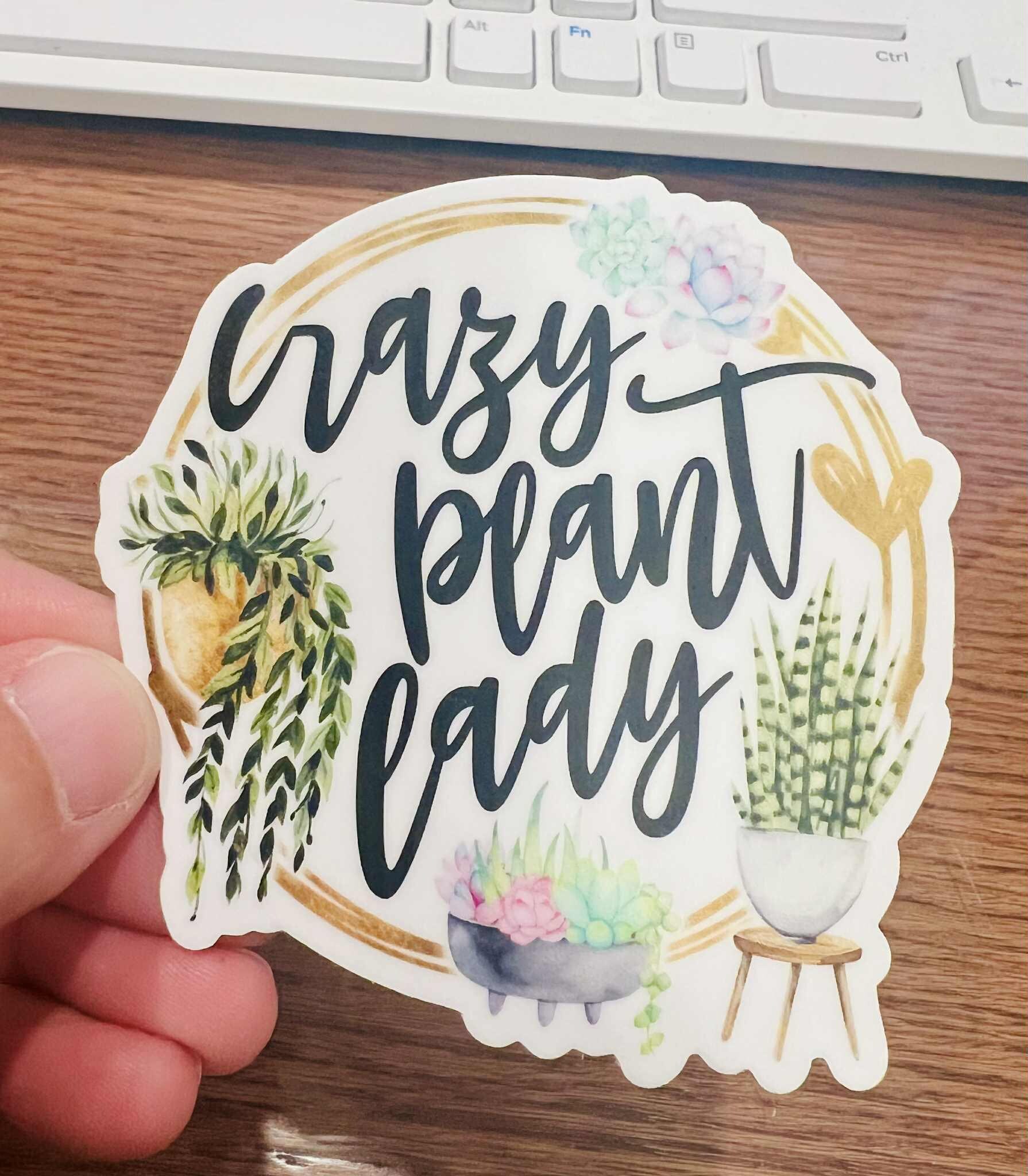 Weatherproof Vinyl Sticker! Crazy Plant Lady #67 - Etsy