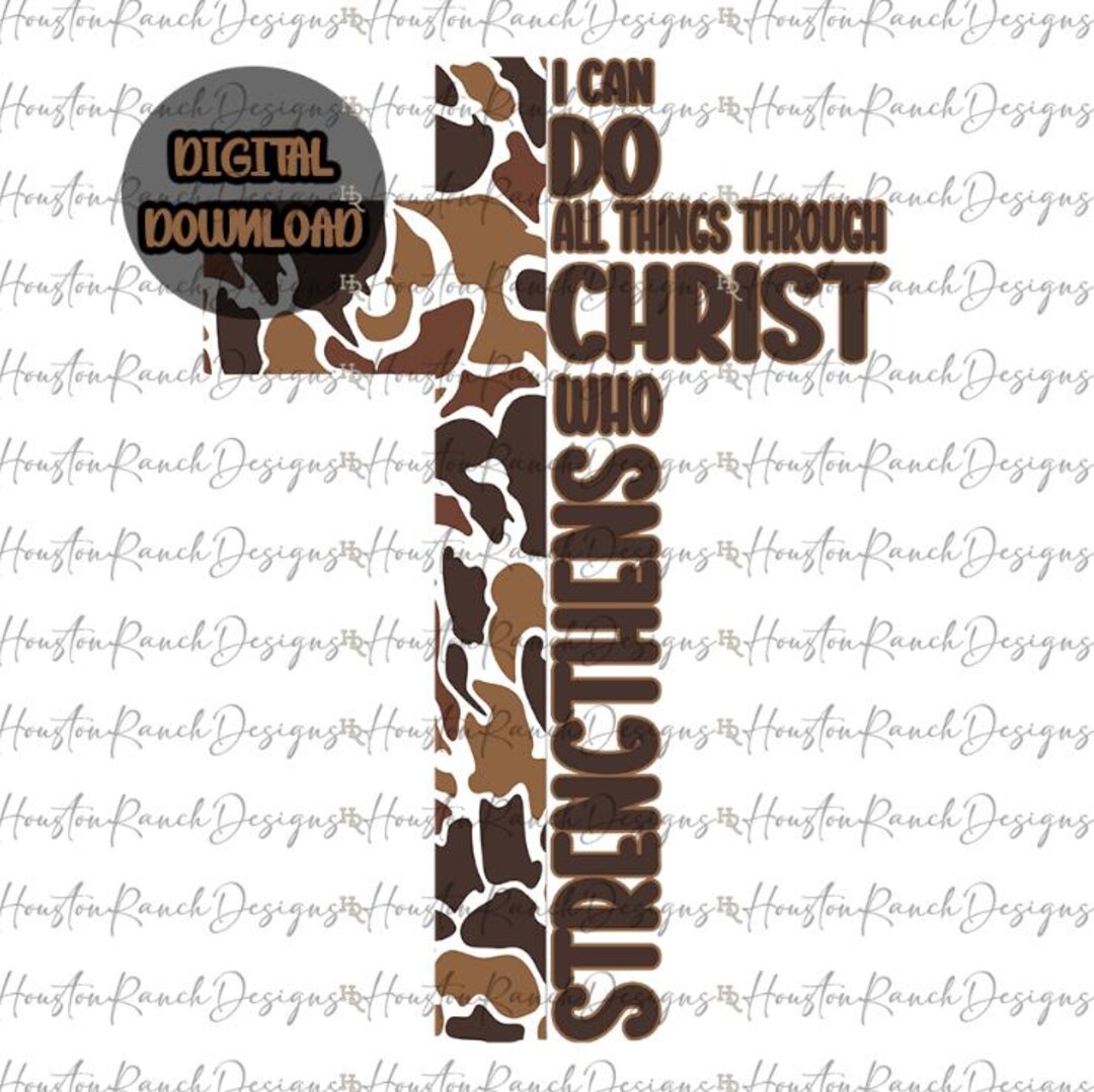 I Can Do All Things Through Christ Who Strengthens Me | Retro Camo ...
