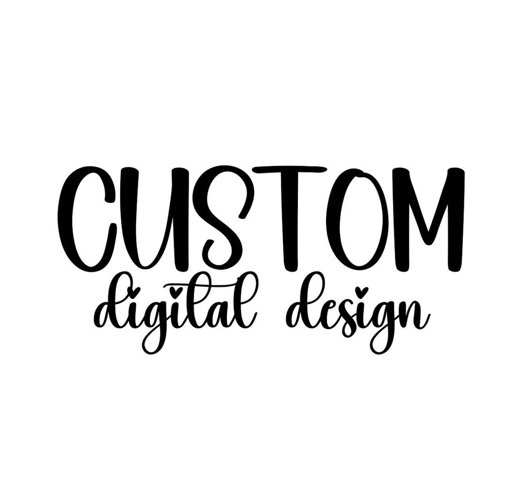 Custom Digital Design | Build Your Own Digital File | Build Your Own ...